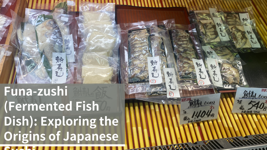 Funa-zushi (Fermented Crusian Carp): Exploring the Origins of Japanese ...